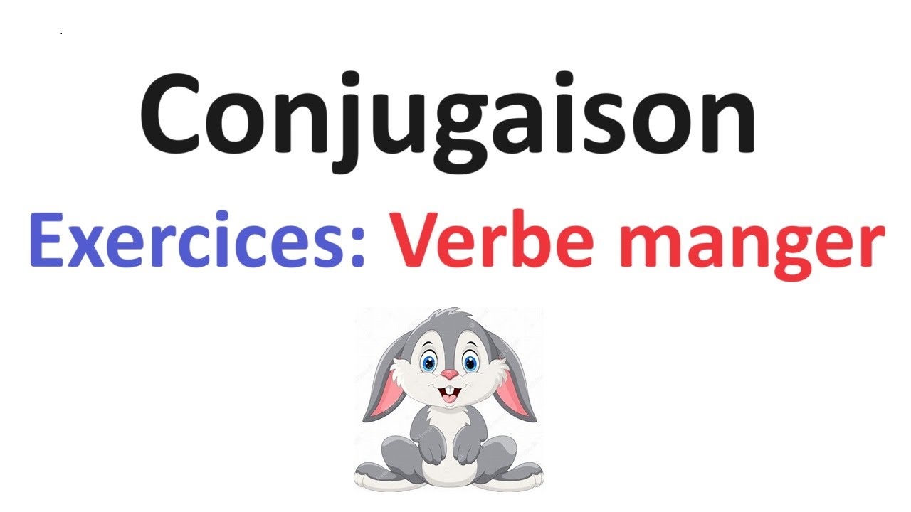 Conjugaison (1) : Exercices sur le verbe ''manger'' - YouTube