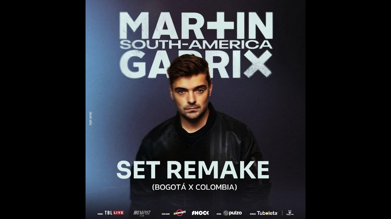 Martin Garrix - SET REMAKE (BOGOTÁ X COLOMBIA) - YouTube