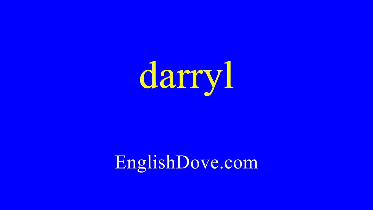 How to pronounce darryl in American English. - YouTube