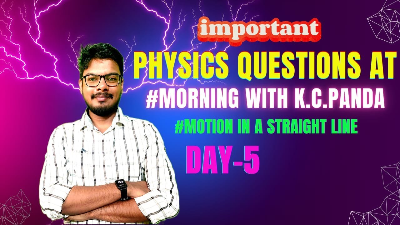 ll Morning With K.C.PANDA ll Physics Problem Practice Day-5 ll at 6:00 a.m. monday to saturday ...