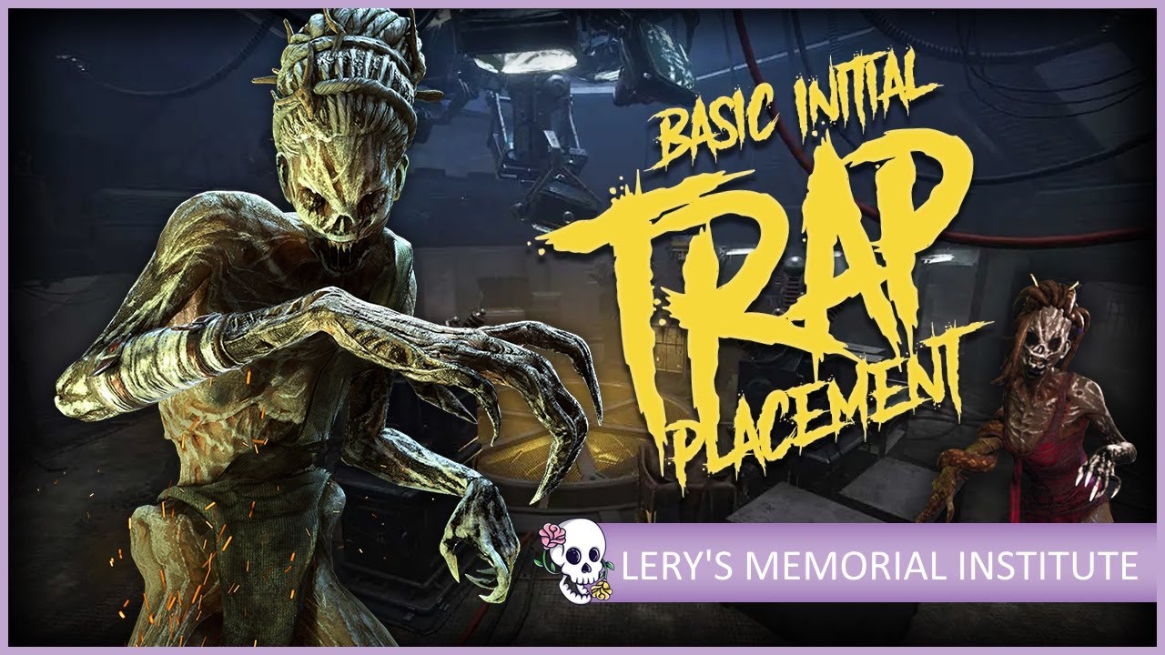 Hag's Basic Initial Trap Placement Guide On: LÉRY'S MEMORIAL INSTITUTE ...