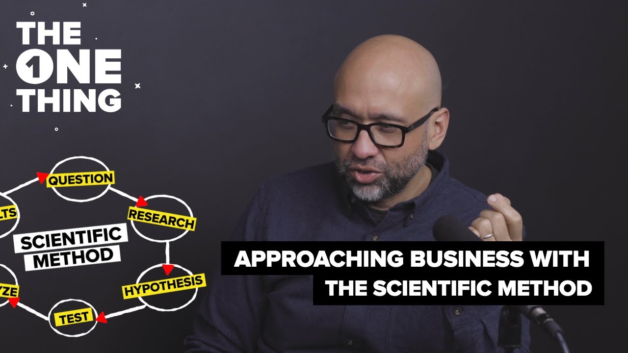 How to Approach Business with the Scientific Method | The One Thing by ...