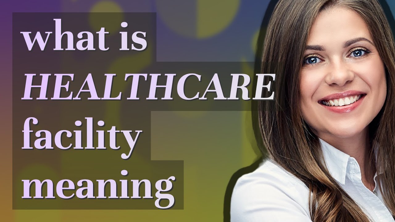 Healthcare facility | meaning of Healthcare facility - YouTube
