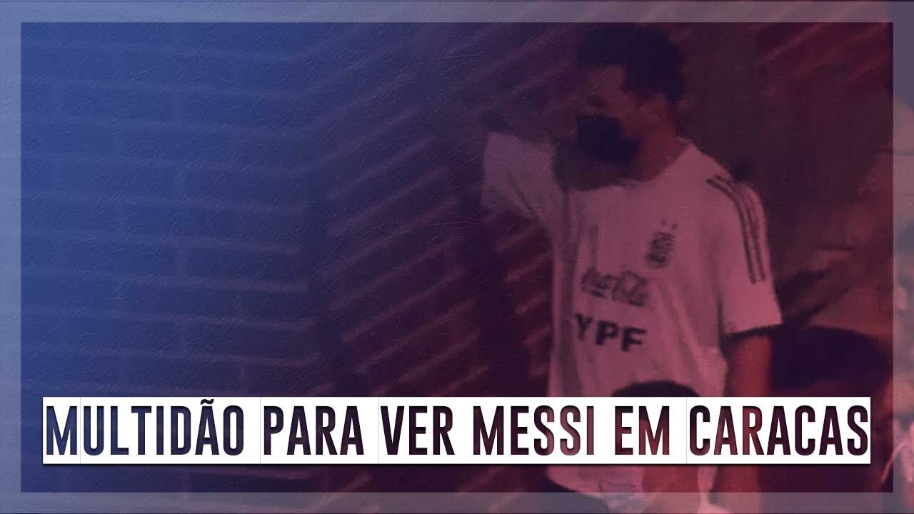 Multidão para ver Messi em Caracas - YouTube