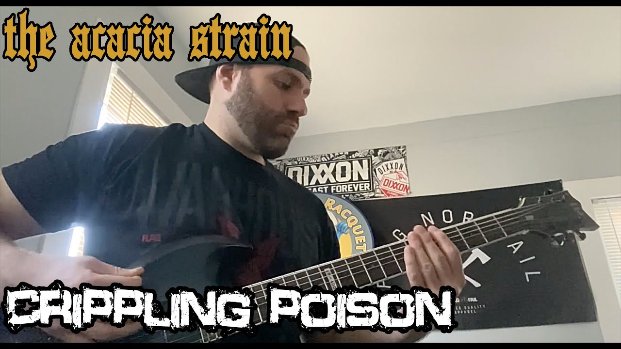 The Acacia Strain - Crippling Poison (Guitar cover / Neural DSP Fortin ...
