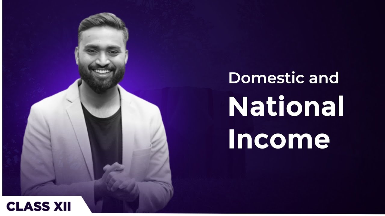 Domestic and National income | Class-12 ISC | National Income | Shubham ...