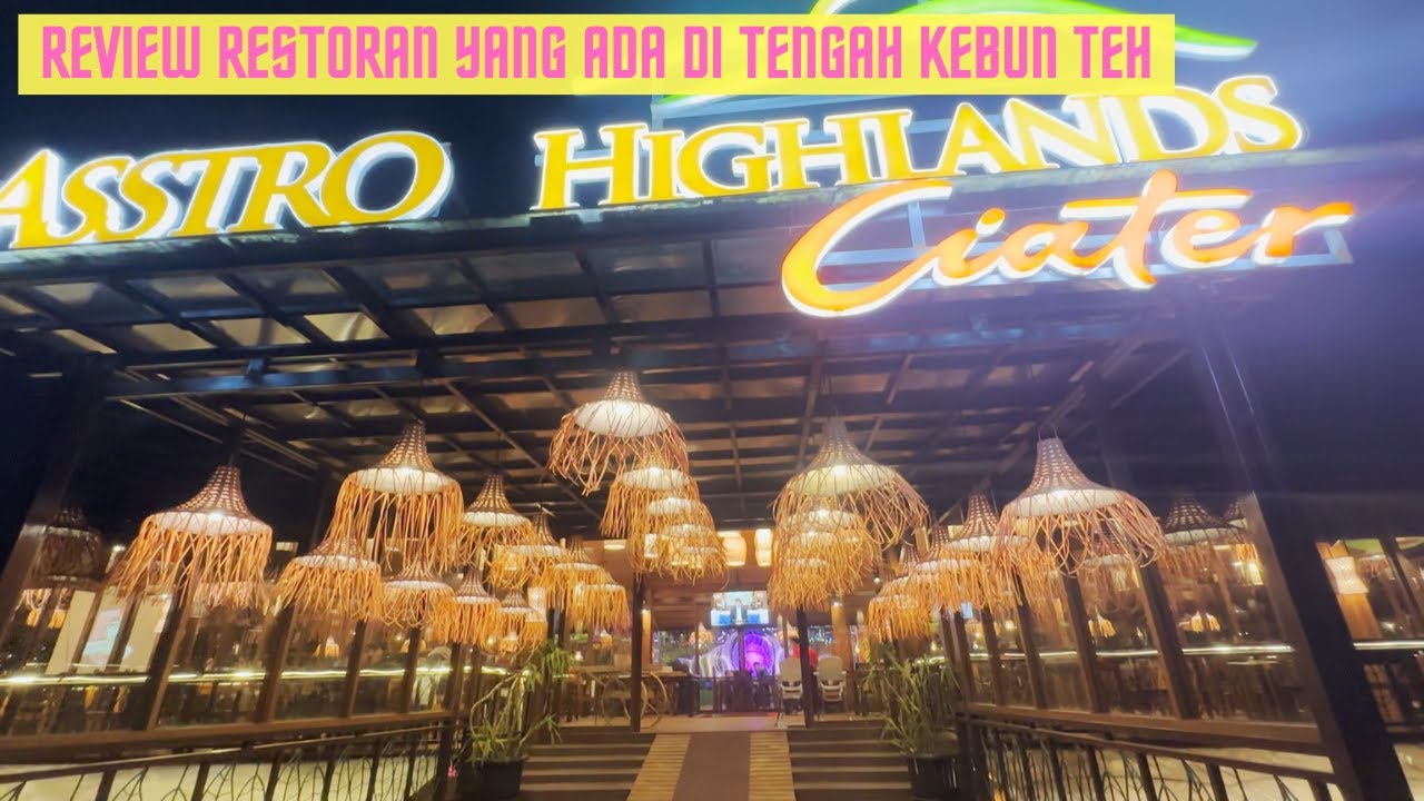 REVIEW RESTORAN ASSTRO HIGHLANDS CIATER - YouTube