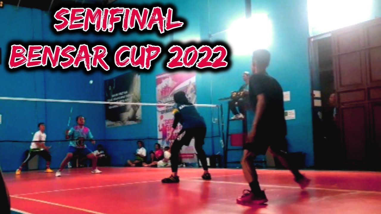 SEMIFINAL BENSAR CUP 2022 - YouTube