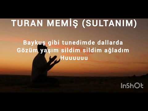 TURAN MEMİŞ (SULTANIM)