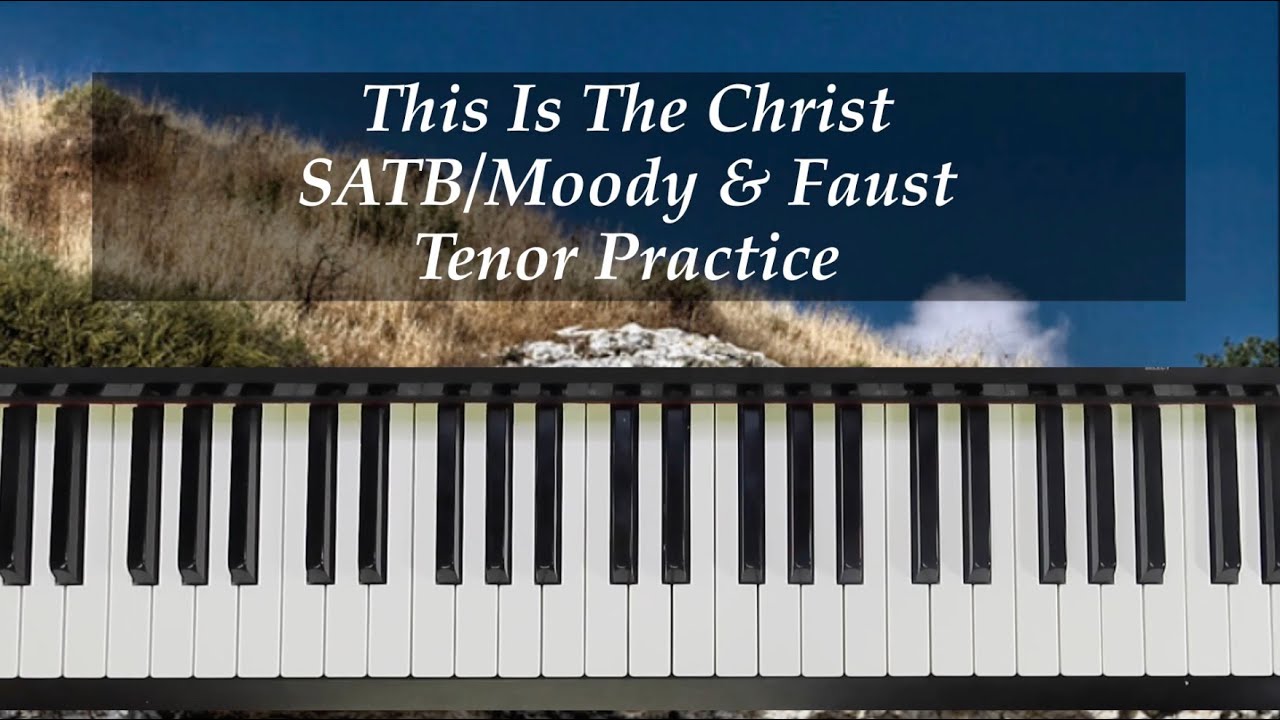 This Is The Christ - SATB - Moody & Faust - Tenor Practice with Brenda ...