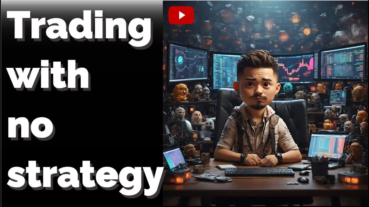 Noob Trading - no strategy - YouTube