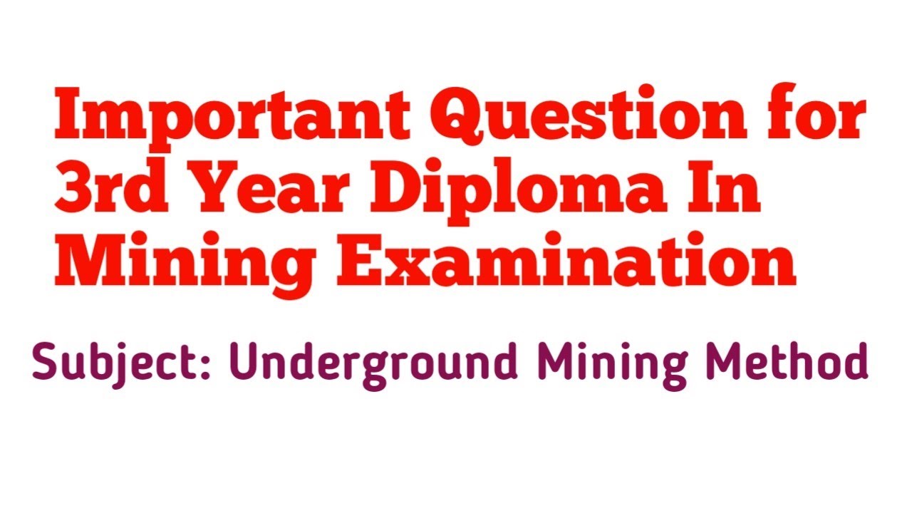 Important Question of Underground working method | 3rd year Mining ...