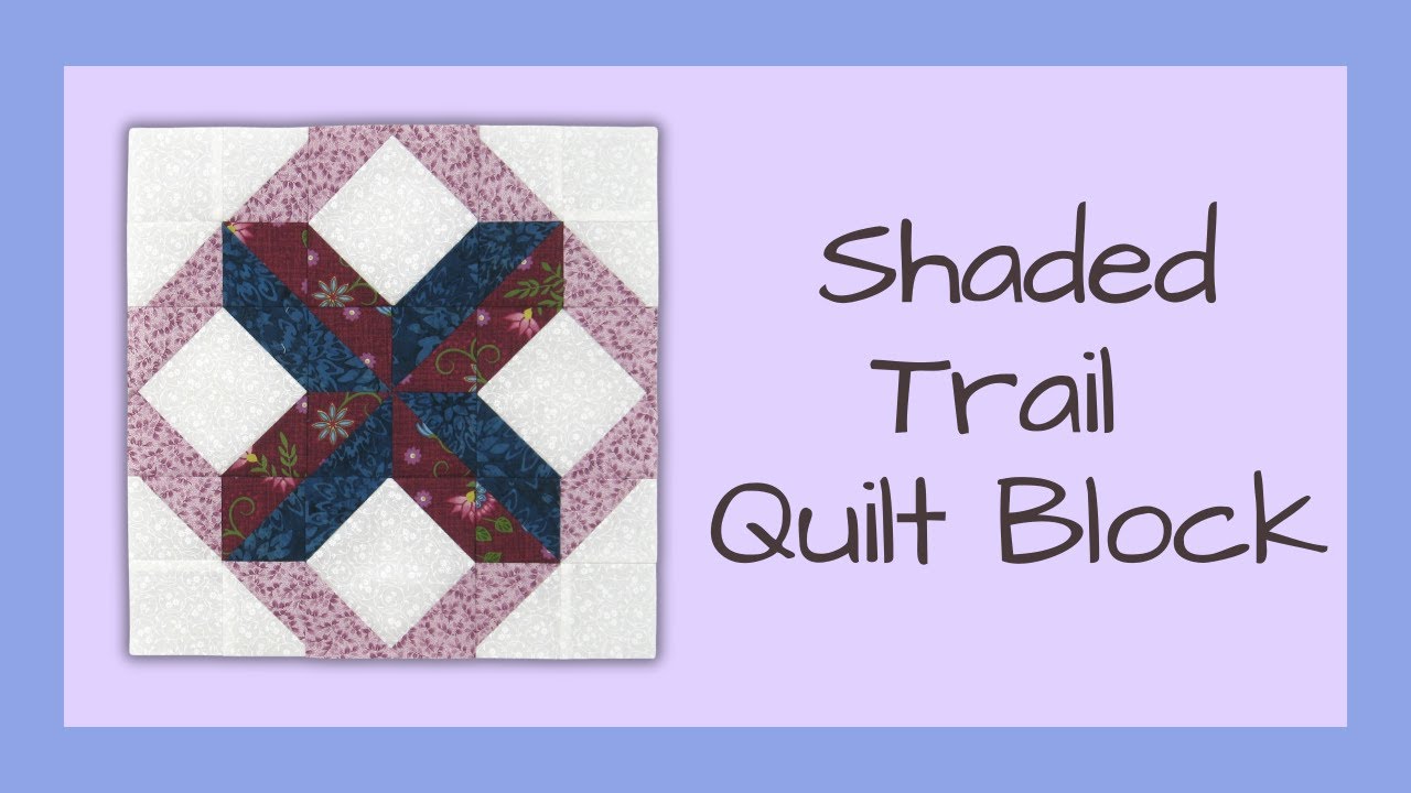 The Shaded Trail Quilt Block Free Video Tutorial - YouTube