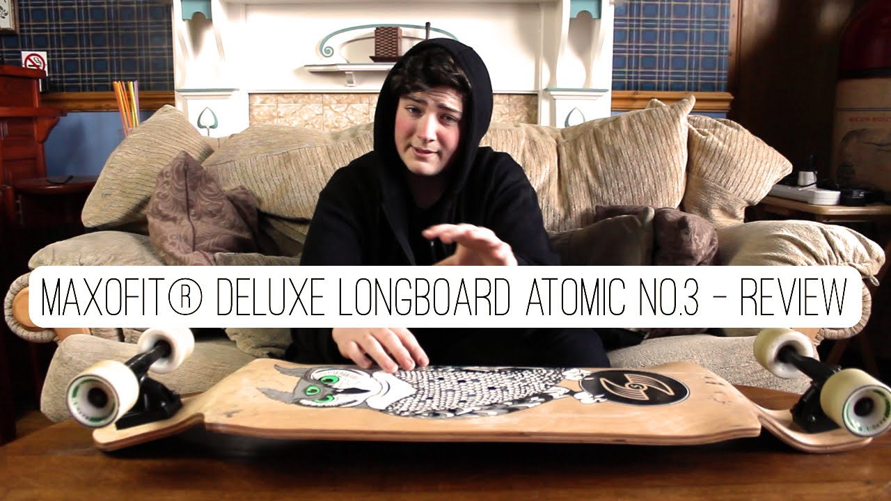 MAXOfit® Deluxe Longboard Atomic No.3 - Review - YouTube