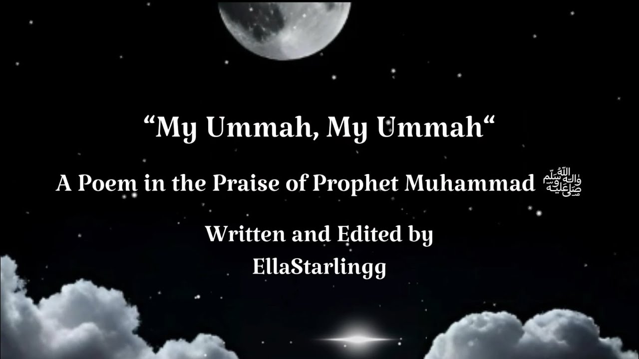 "My Ummah, My Ummah" | A Poem in the Praise of Prophet Muhammad ﷺ ...