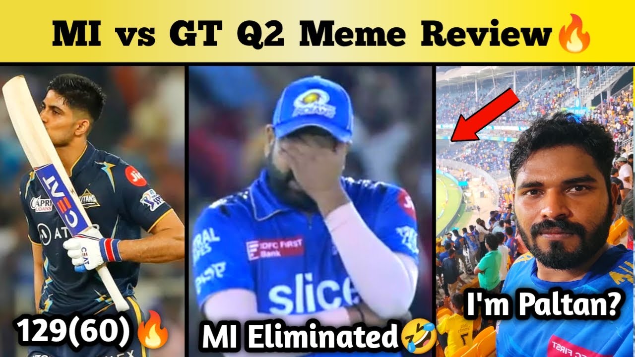 MI VS GT Qualifier 2 Meme Review | CSK vs GT Final Troll | GILL 129(60 ...