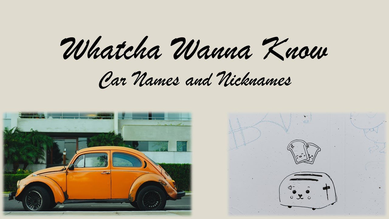Whatcha Wanna Know Season 2 Episode 7: Car Names and Nicknames - YouTube