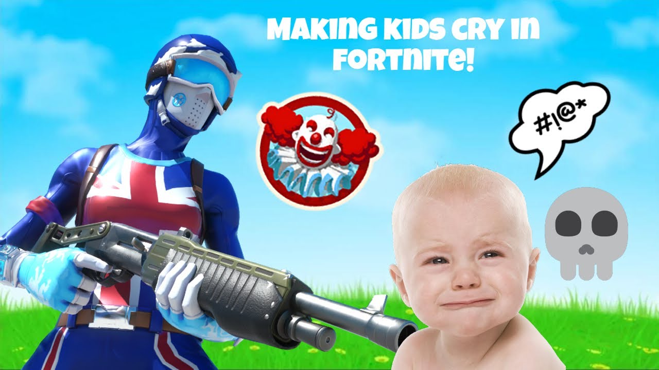 Making kids cry on fortnite - YouTube