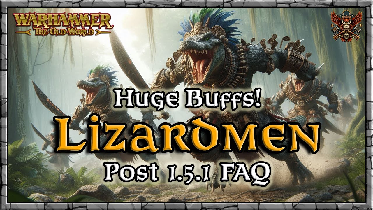 Huge Buffs! - Lizardmen - Post 1.5.1 FAQ | Game Meta | Warhammer | Old ...