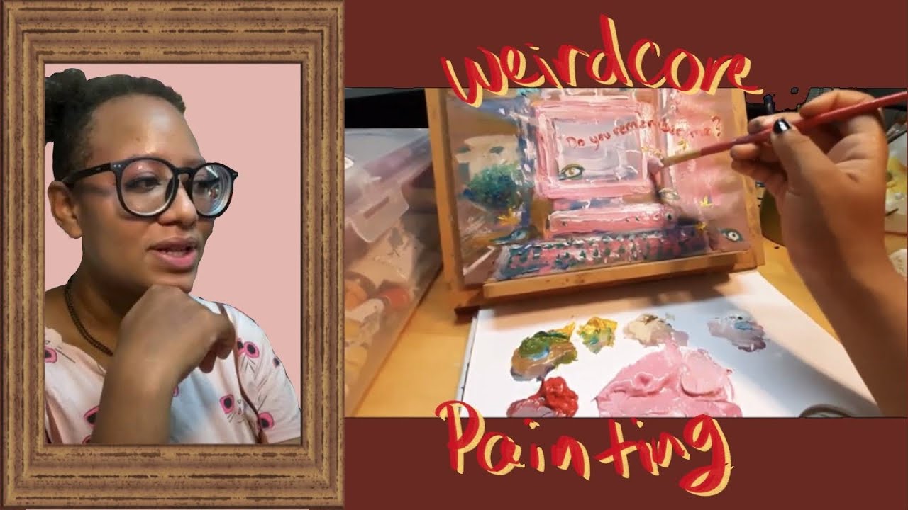The Weirdcore Painting - YouTube