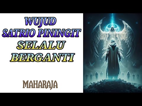 Perwujudan Satrio Piningit Selalu Berubah Tergantung Zamannya