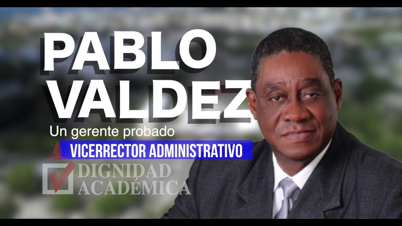 Pablo Valdez, Vicerrector Administrativo UASD 2018-2022 - YouTube