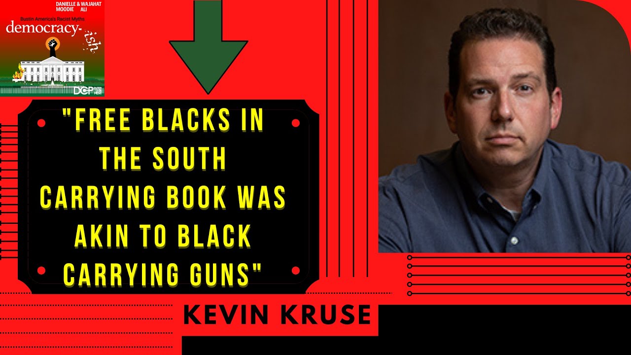 The Campaign of Erasure - Prof. Kevin Kruse on Democracy-ish - YouTube