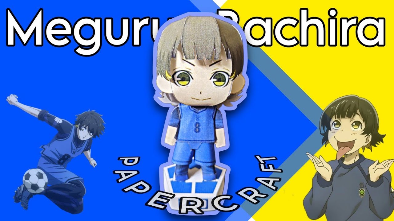 Meguru Bachira • Papercraft • Blue Lock - YouTube