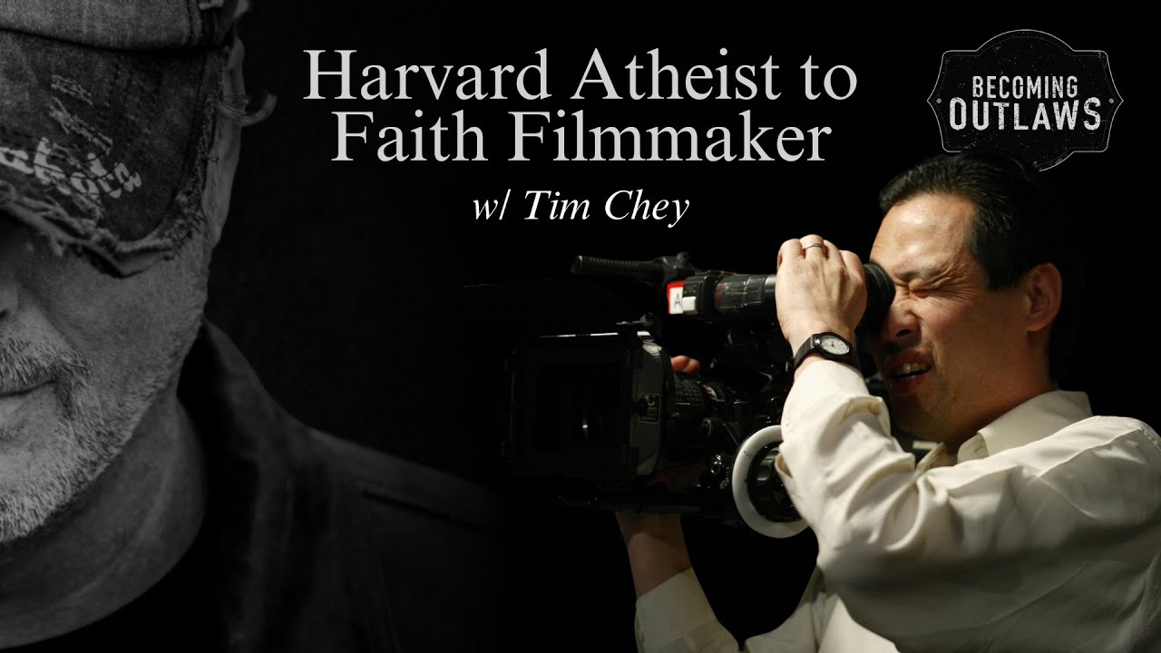 Harvard Atheist to Faith Filmmaker w/ Tim Chey - YouTube