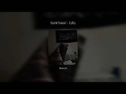 Sami Yusuf - Taha || Slowed ||