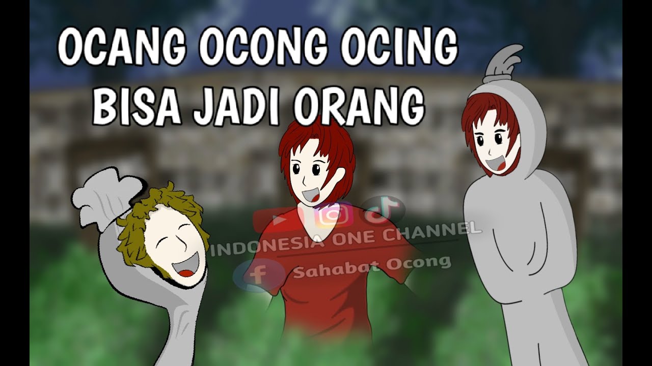OCANG OCONG BISA BERUBAH JADI MANUSIA - YouTube