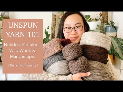 Unspun Yarn 101: Nutiden, Plotulopi, Wild Wool, and Manchelopis | Rui Knits Presents