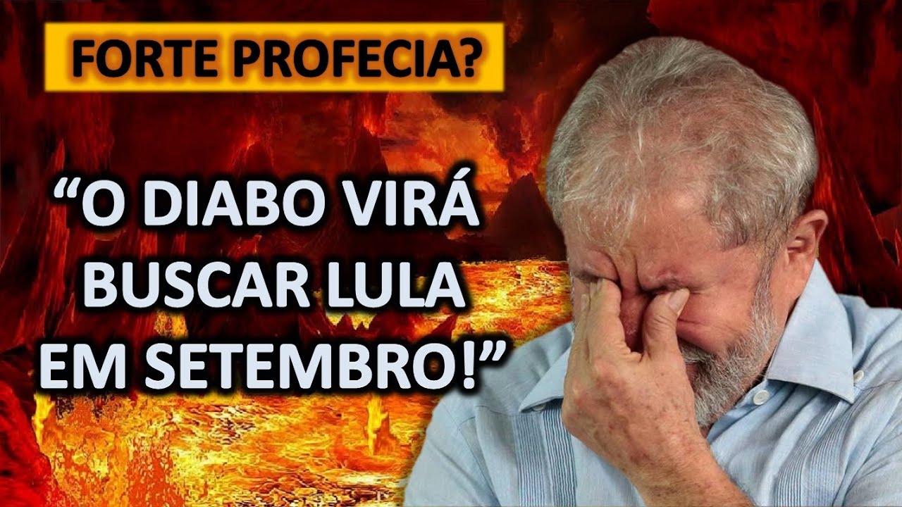 LULA irá para o INFERNO levado pelo próprio DIABO, afirma Vitória ...