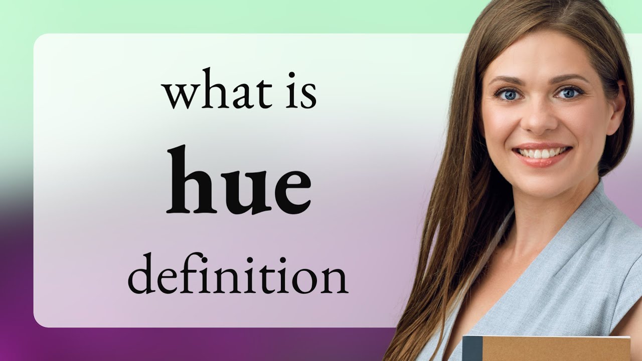 Hue — HUE definition - YouTube