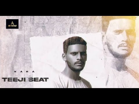 Teeji Seat ((Full Song))||Kaka ||Latest Punjabi Song||AR MUSIC ...