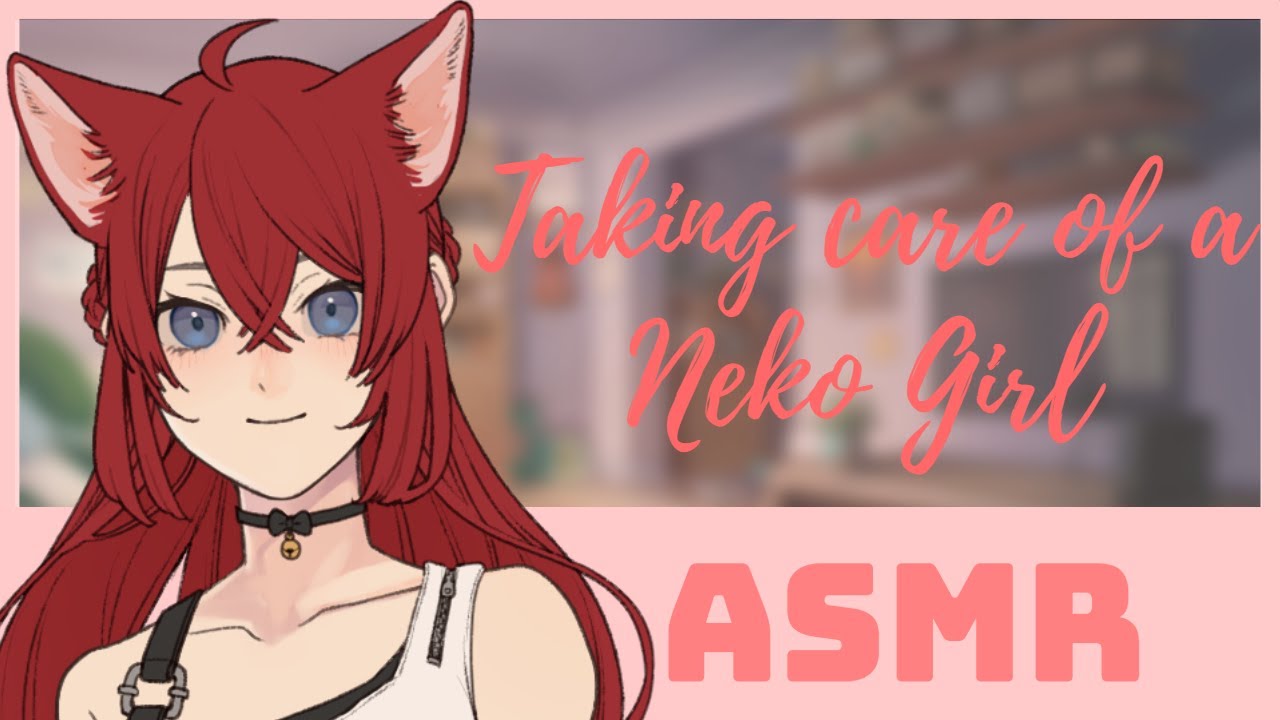 ASMR Roleplay | Taking Care of a Neko Girl [ F4A ] - YouTube