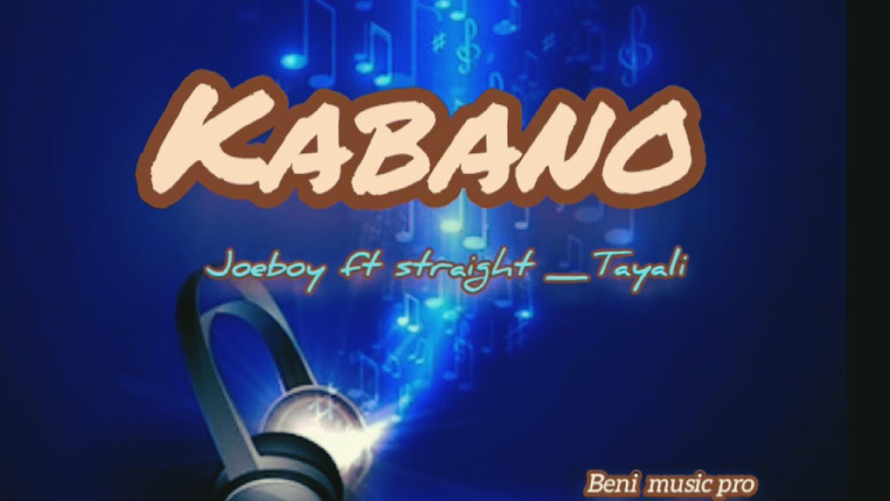 KABANO -_- Joeboy ft straight - Tayali official Audio song - YouTube