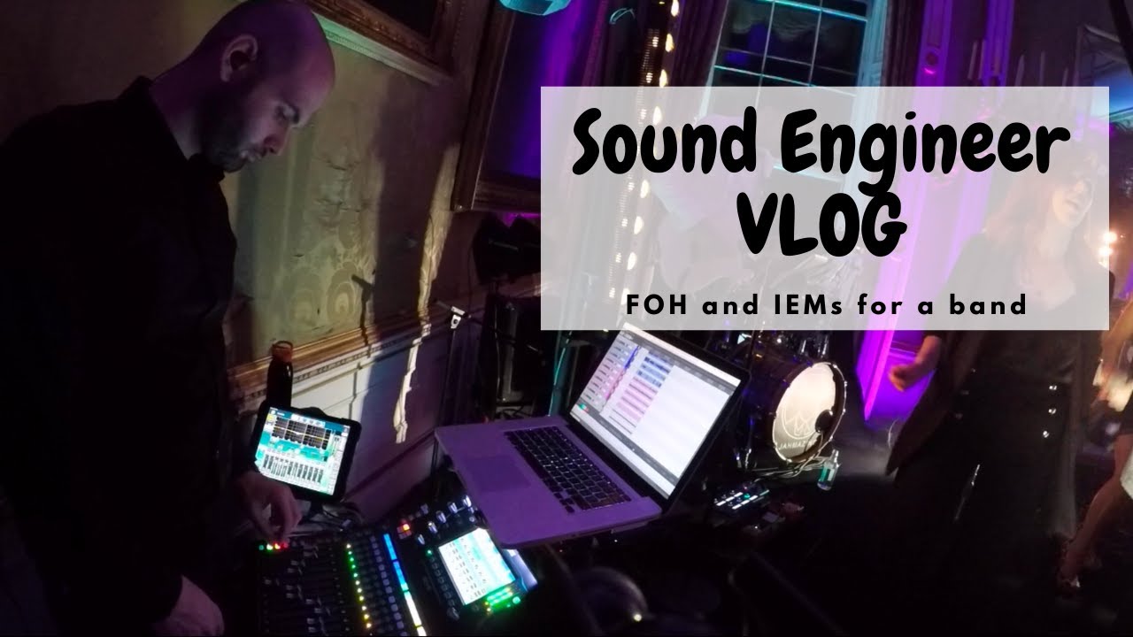 SOUND ENGINEER VLOG - FOH and IEMs for a band | It's Always Fun - YouTube
