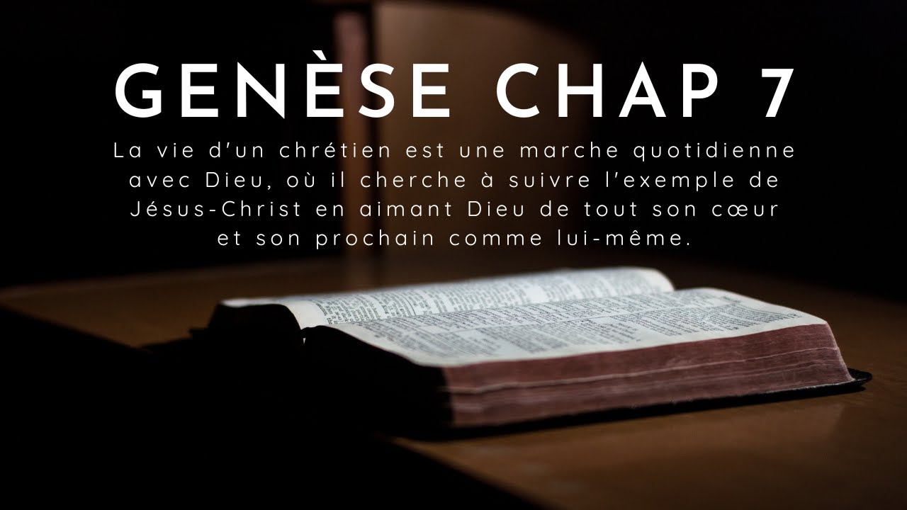 Genèse chapitre 7 louis segond - YouTube