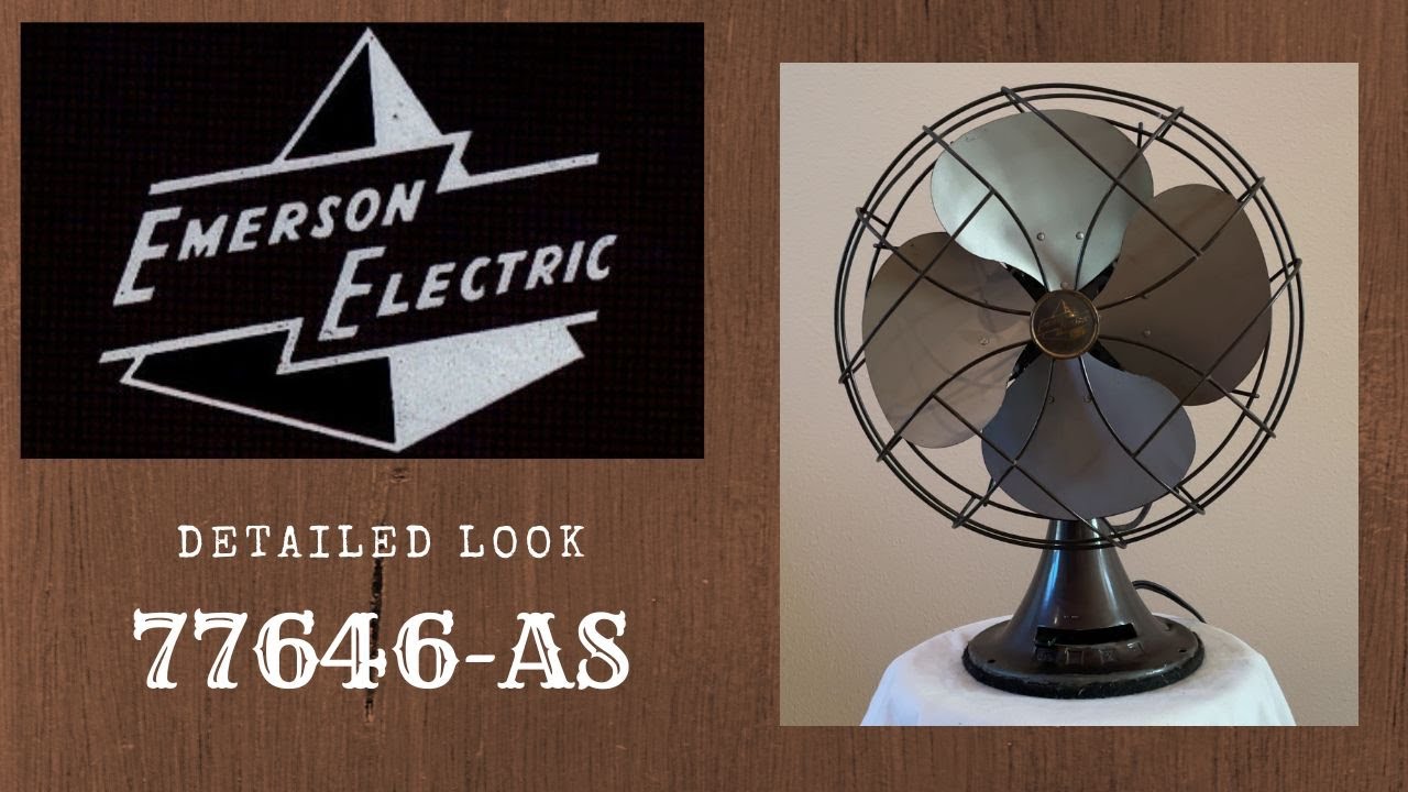 Vintage Emerson Electric 77646-AS Oscillating Fan - Part 1: A Detailed ...