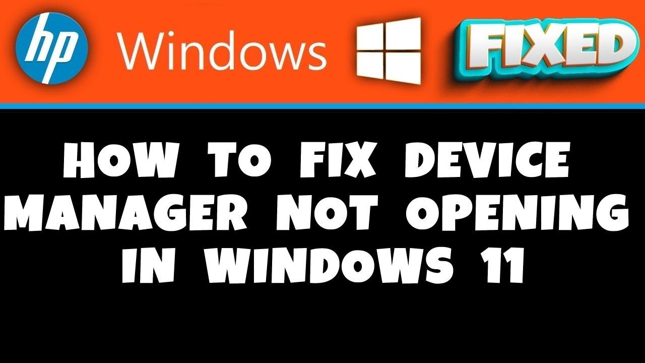 HP Laptop - How to Fix Device Manager Not Opening in Windows 11 - YouTube