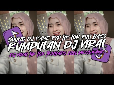 KUMPULAN ‎DJ VIRAL TIK TOK TERBARU 2026 FULL BASS JEDAG JEDUG MENGKANE 