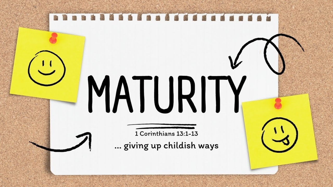 Maturity - Giving Up Childish Ways | 4 August 2024 - YouTube