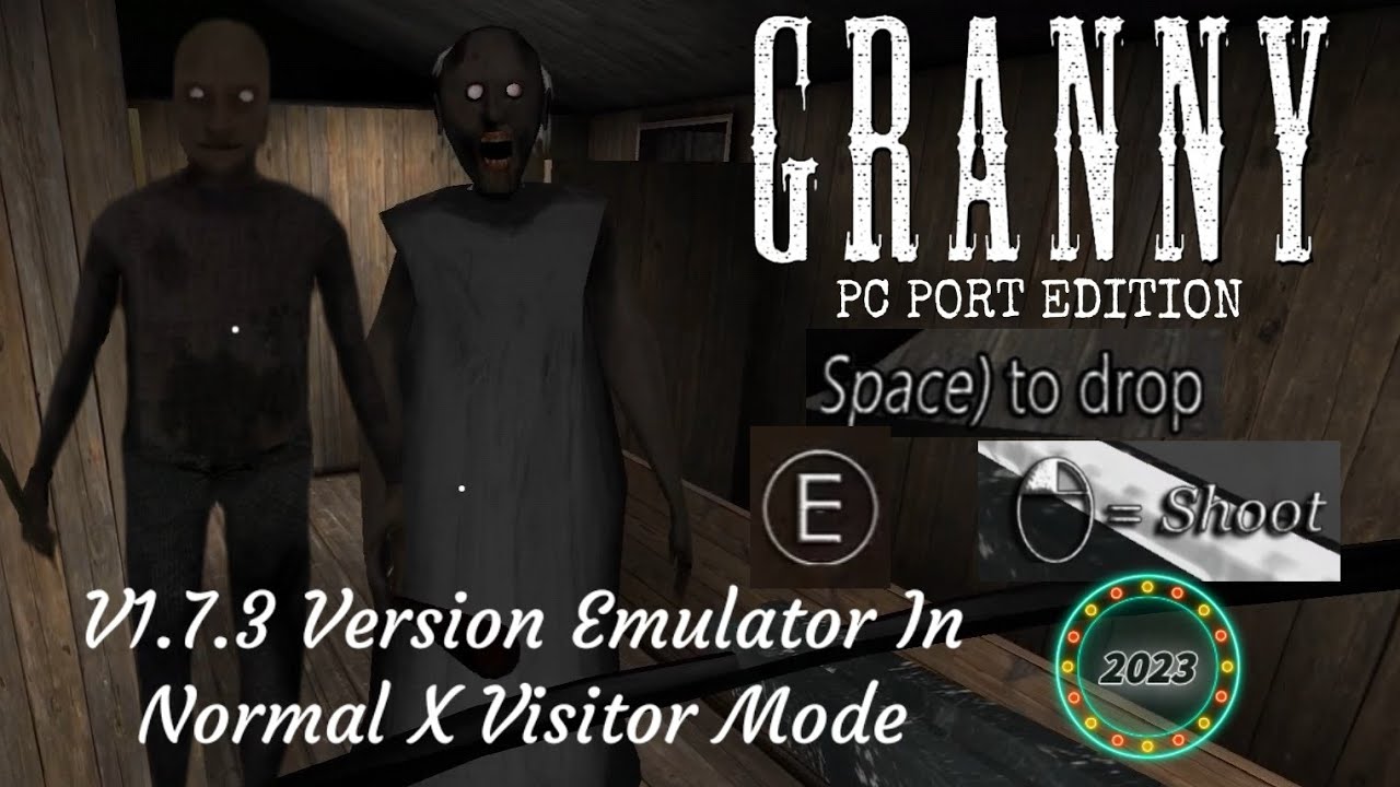 Granny PC Port Edition V1.7.3 Version Emulator In Normal X Visitor Mode - YouTube
