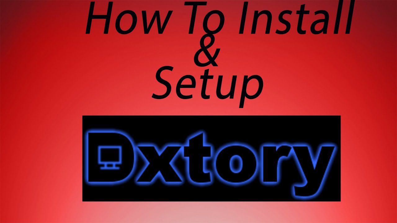 How To Install and Setup Dxtory | Tutorial (Full Version Free 2016) - YouTube