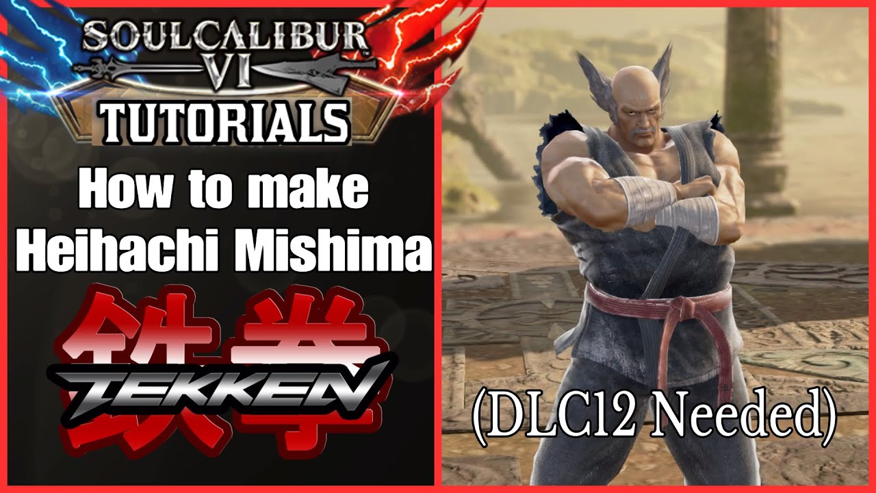 Soul Calibur 6 Tutorials - How to make Heihachi Mishima (DLC 12 Needed) - YouTube