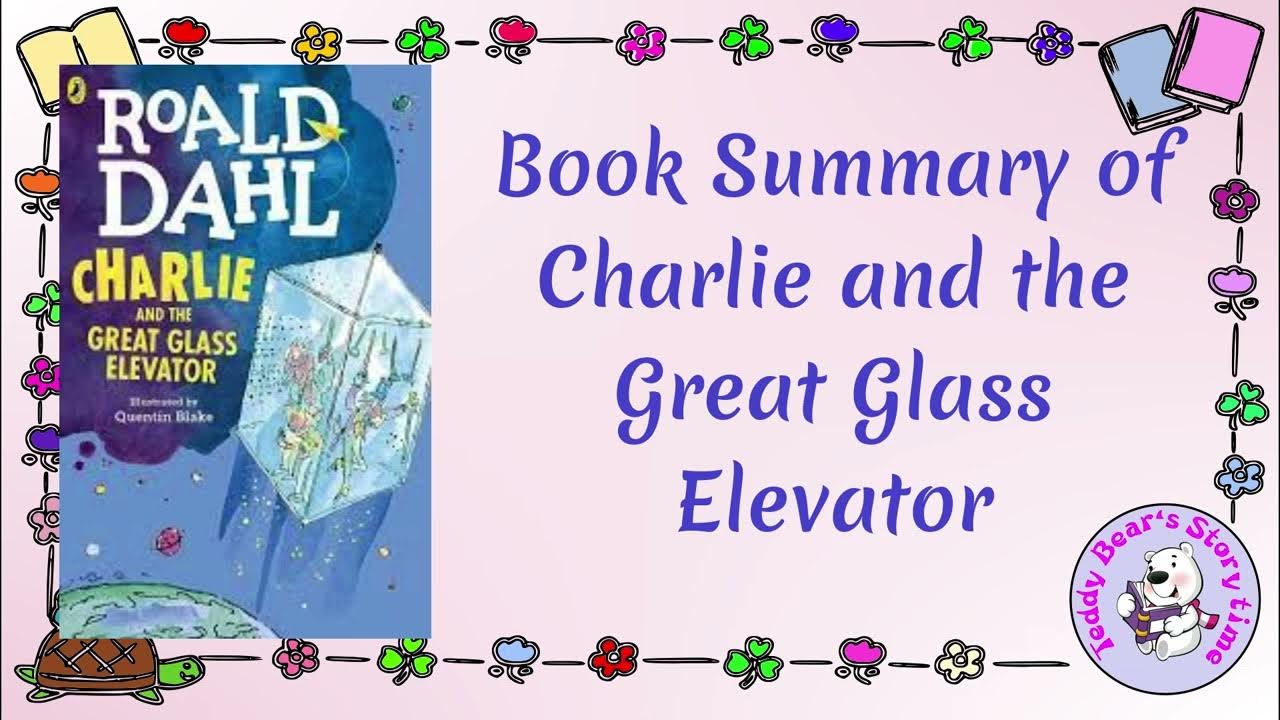 Charlie and the Great Glass Elevator by Roald Dahl | Book Summary ...