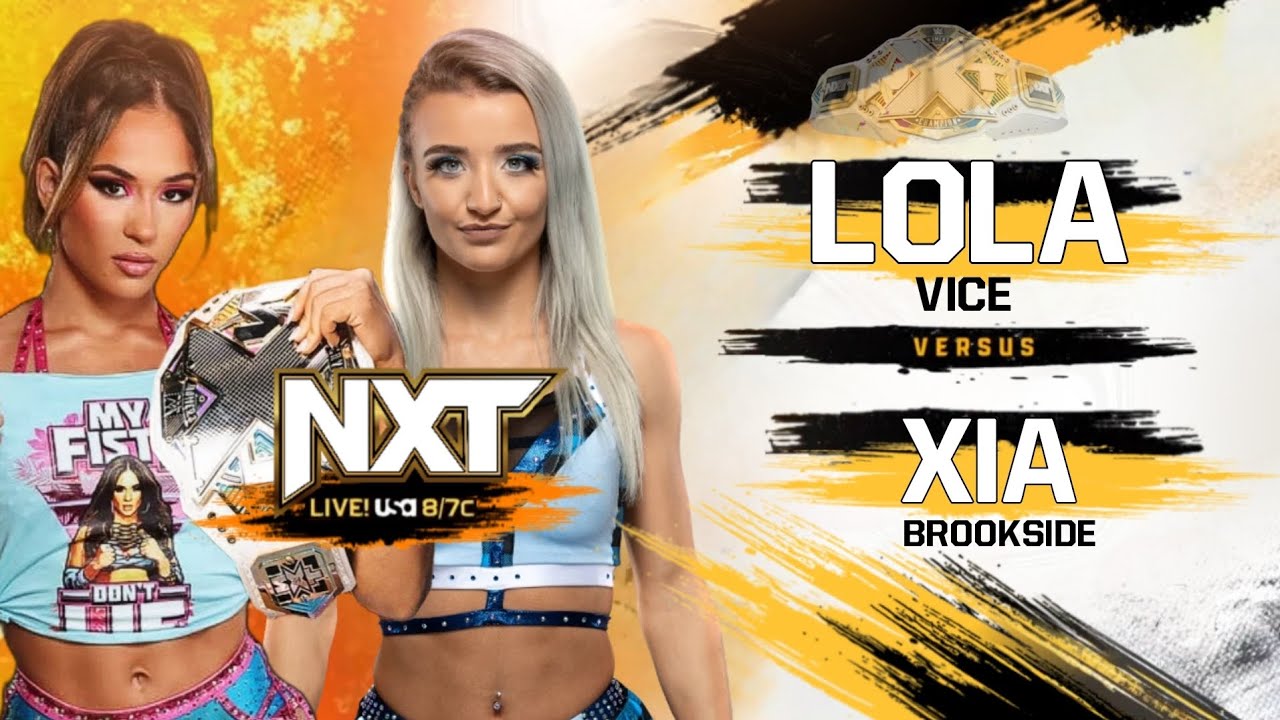 ||NXT||LOLA VICE VS XIA BROOKSIDE||NXT WOMEN'S CHAMPIONSHIP|| - YouTube