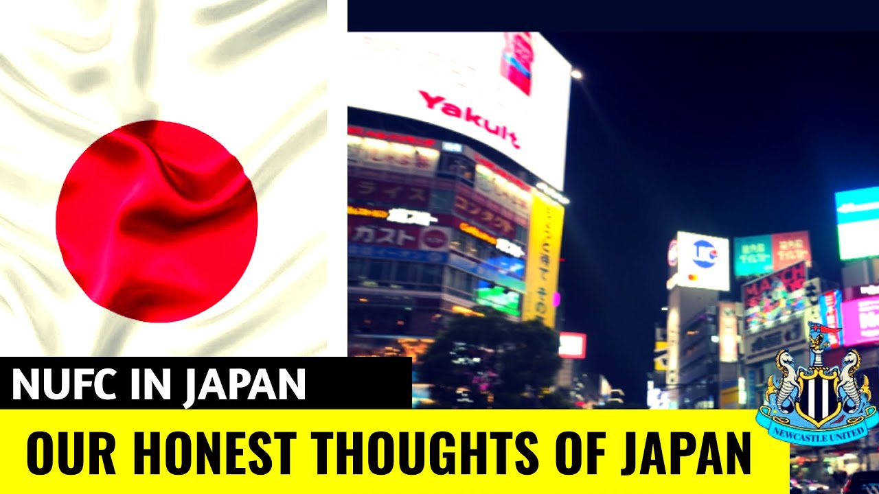 🚨NEWCASTLE UNITED JAPAN TOUR🇯🇵OUR CONCLUSION OF THIS AMAZING CITY OF ...