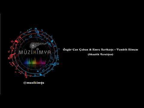 Özgür Can Çoban & Emre Sertkaya - Tembih Etmem